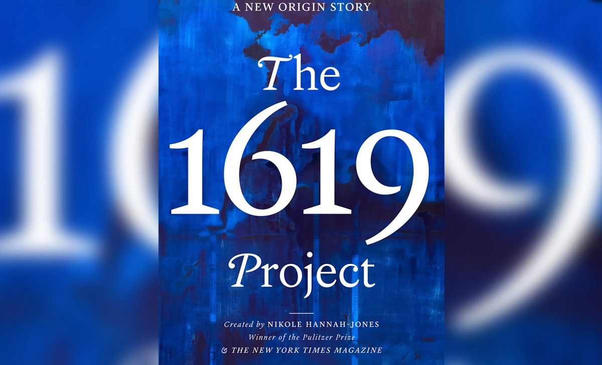 The Loudest Critics of The 1619 Project Didn't Even Read the Book | by ...