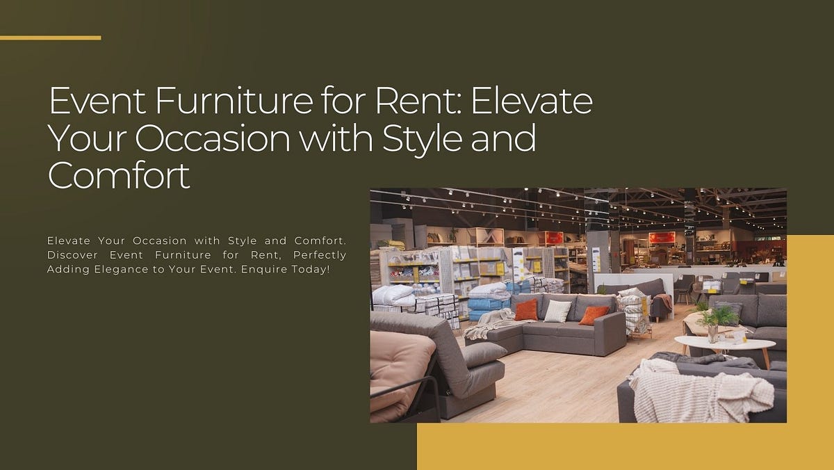 Event Furniture for Rent: Elevate Your Occasion with Style and Comfort ...