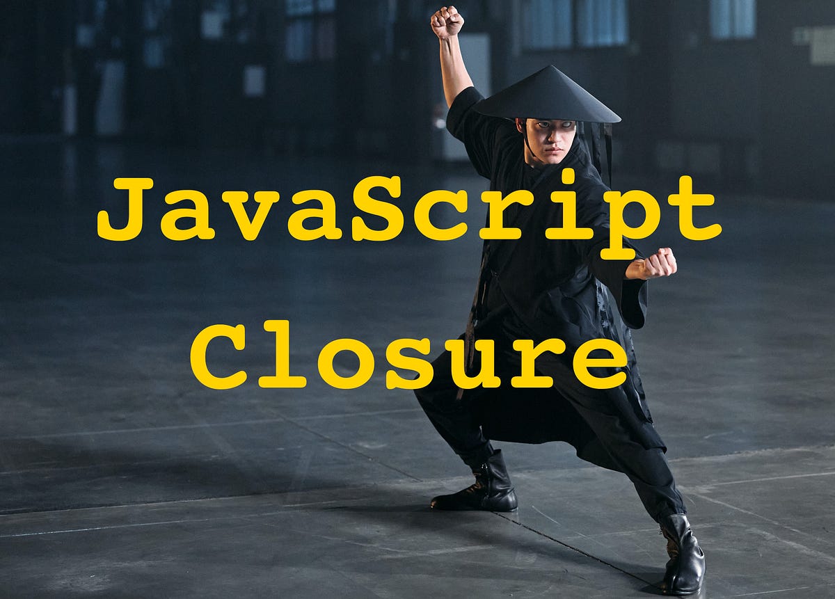 How Javascript Closure Can Make You Sick Level Up Coding 2283