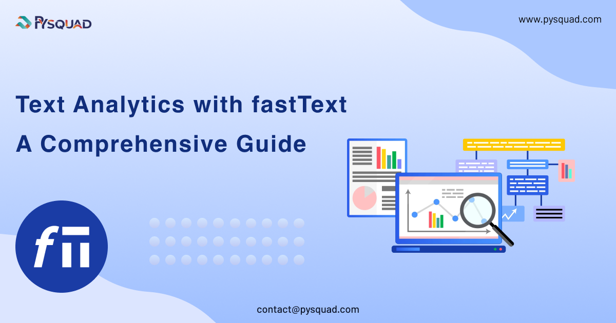Text Analytics With Fasttext A Comprehensive Guide With Python By Pysquad Medium