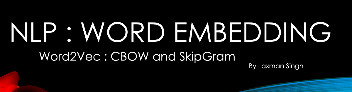 Learn and Understand Word Embedding and It’s Depth to Master NLP | by ...