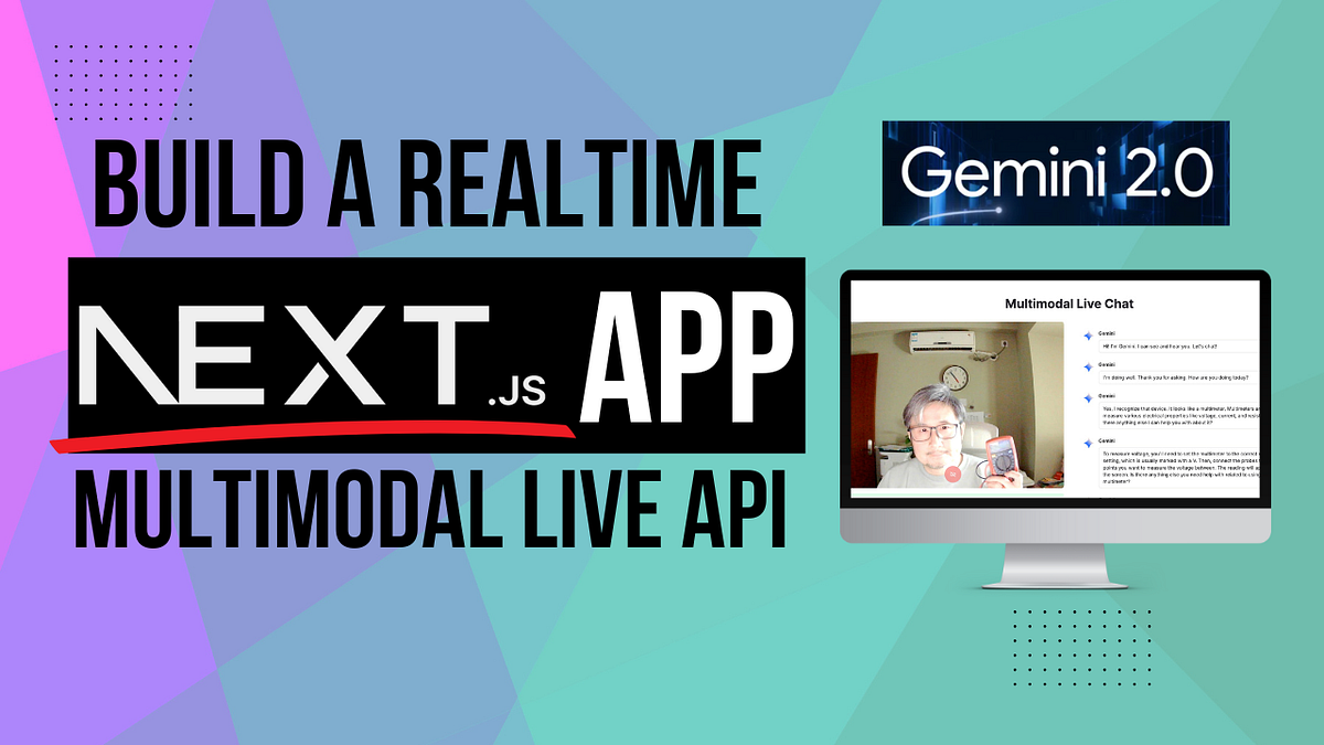 Building a Multimodal Realtime App With Gemini 2.0 API and Next.js: Audio, Video, and Transcript ...