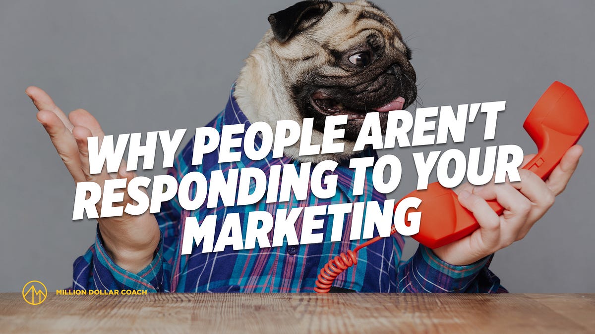Why People Aren’t Responding To Your Marketing | by Taki Moore | Medium