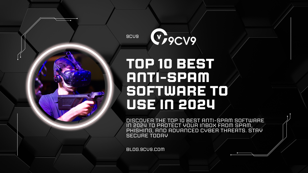 Top 10 Best Anti-Spam Software To Use in 2024 | by 9cv9 HR and Career ...