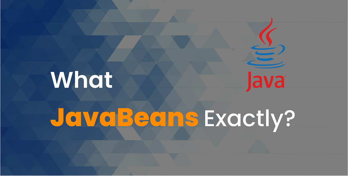 What is JavaBeans exactly?. In software engineering interviews… | by Vishath Amarasinghe | Feb ...