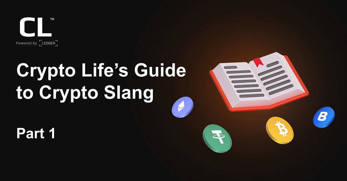 Crypto Life’s Guide to Crypto Slang — Part 1 | by Crypto Life (CL ...