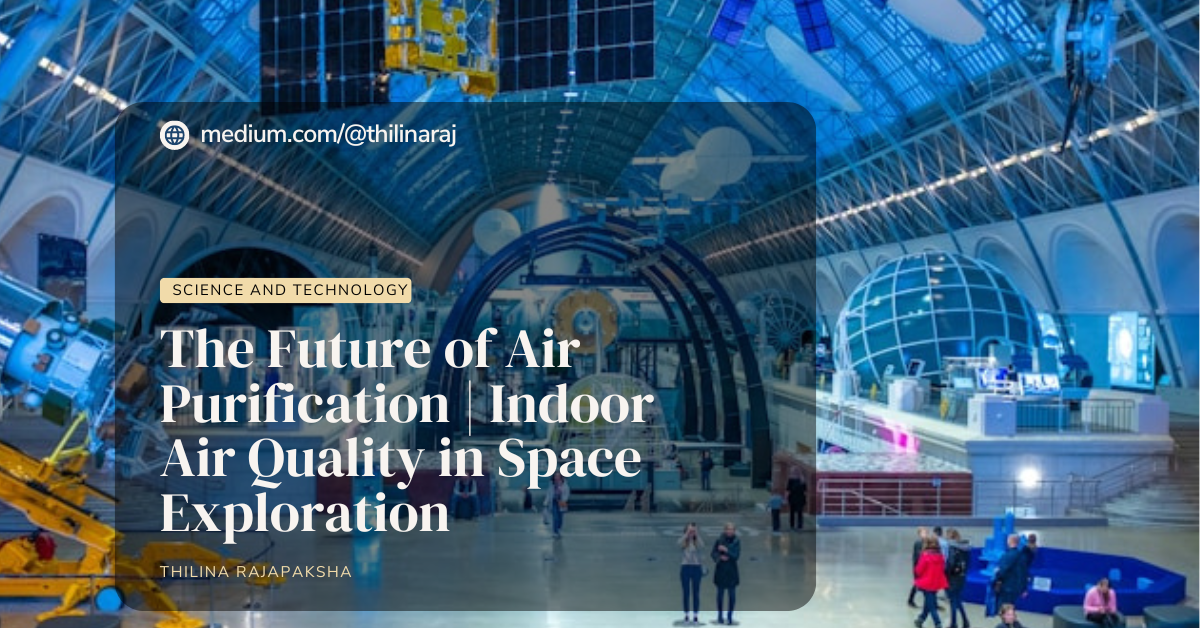 The Future of Air Purification: Indoor Air Quality in Space Exploration ...