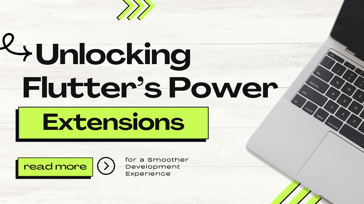 Unlocking Flutter’s Power: Extensions for a Smoother Development ...