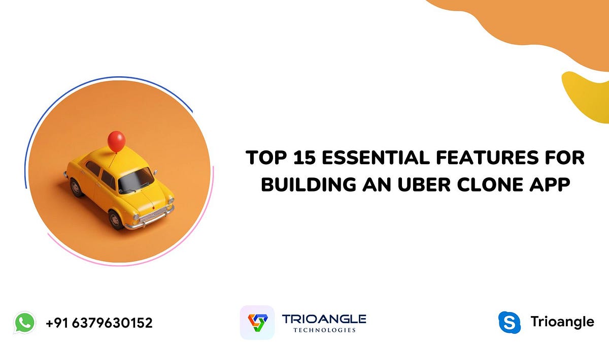 Top 15 Essential Features for Building an Uber Clone App | by parker pillsbury | Oct, 2024 | Medium
