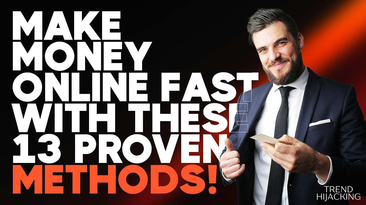 How To Make Money Online Fast (13 Proven Methods) | Medium