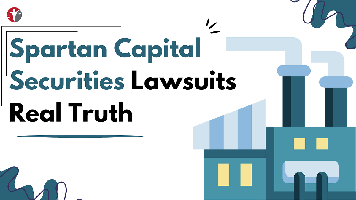 Spartan Capital Securities Lawsuits Real Truth | by Humans Law | Jun ...