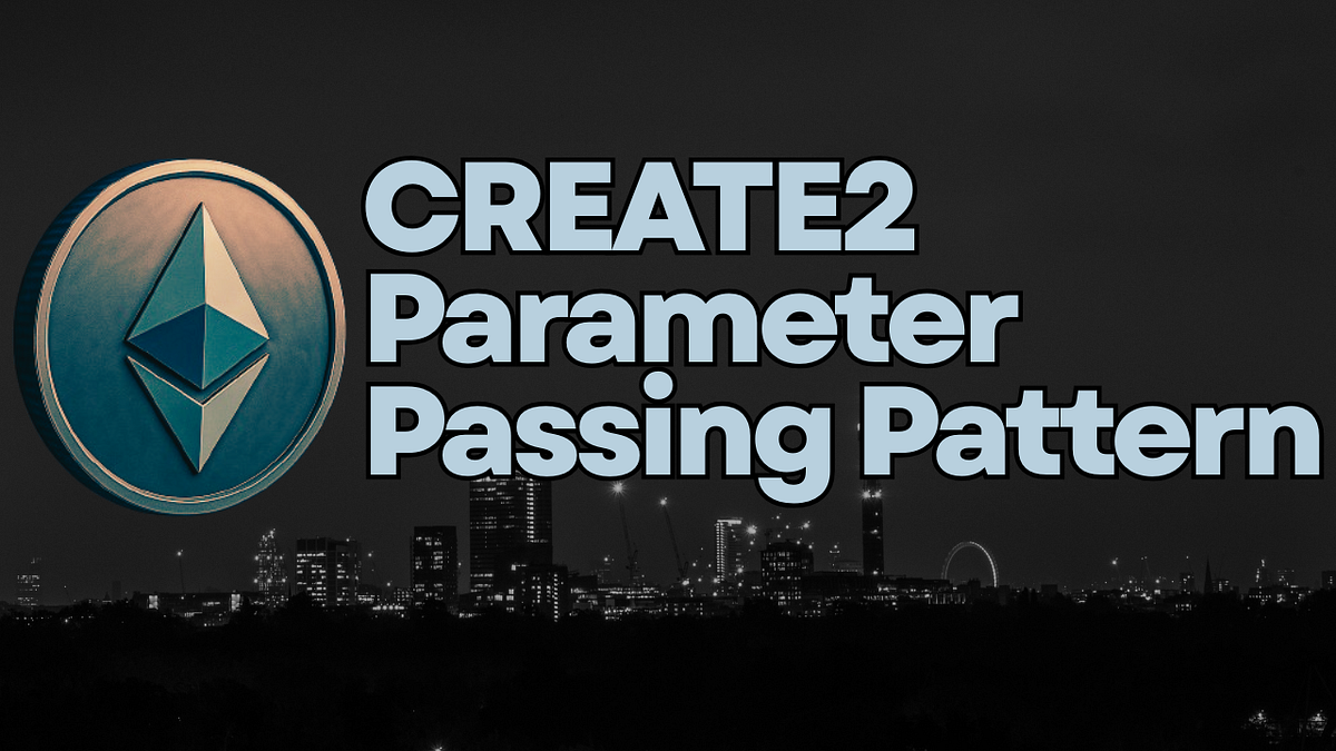 The CREATE2 Parameter Passing Pattern in Uniswap V3 | by Sami Bouchnafa ...