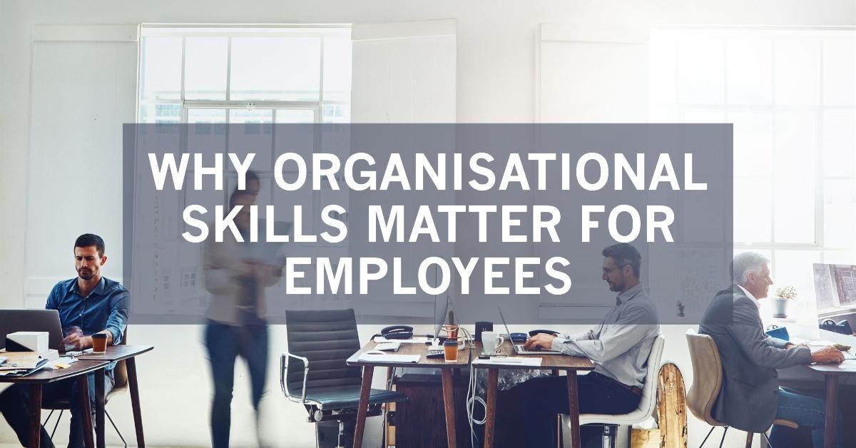 Why Do Employee Looks For Organisational Skills? | by Learningtoday ...