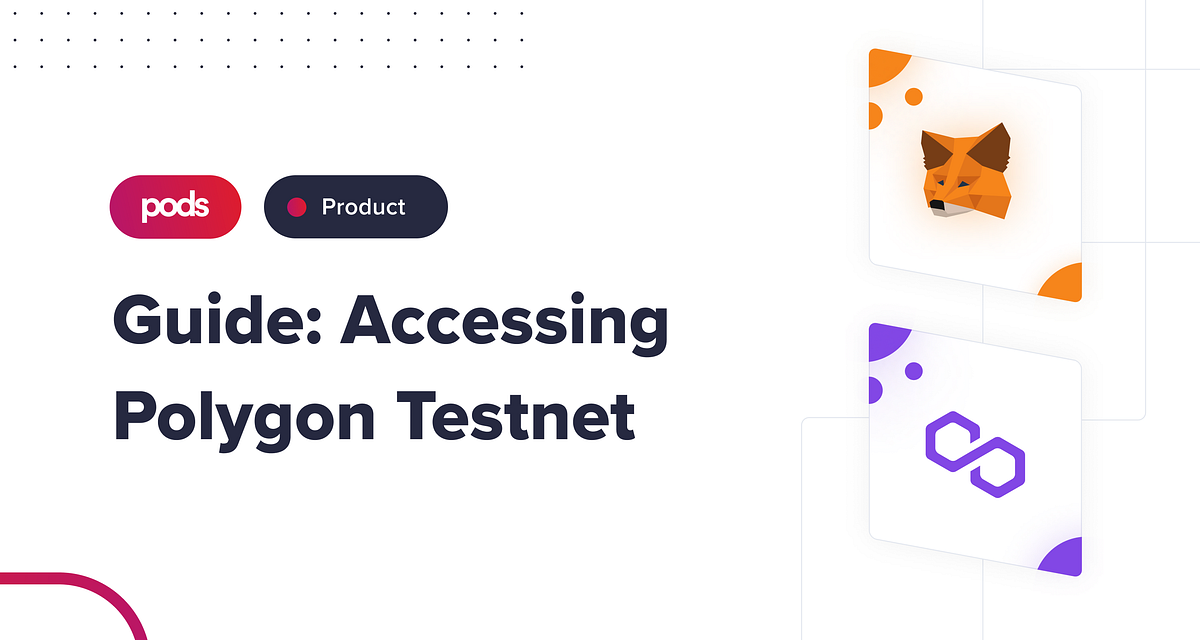 Guide: Accessing Polygon Testnet. We have some great news for you! 🥳 ...