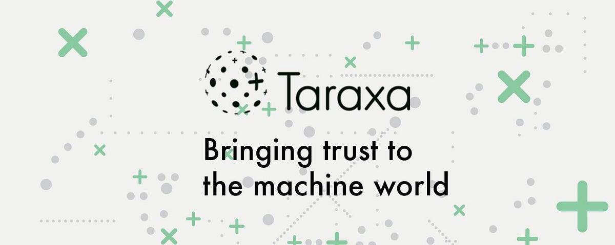 Taraxa: bringing trust to the machine world. | by Olga Grinina | Taraxa ...