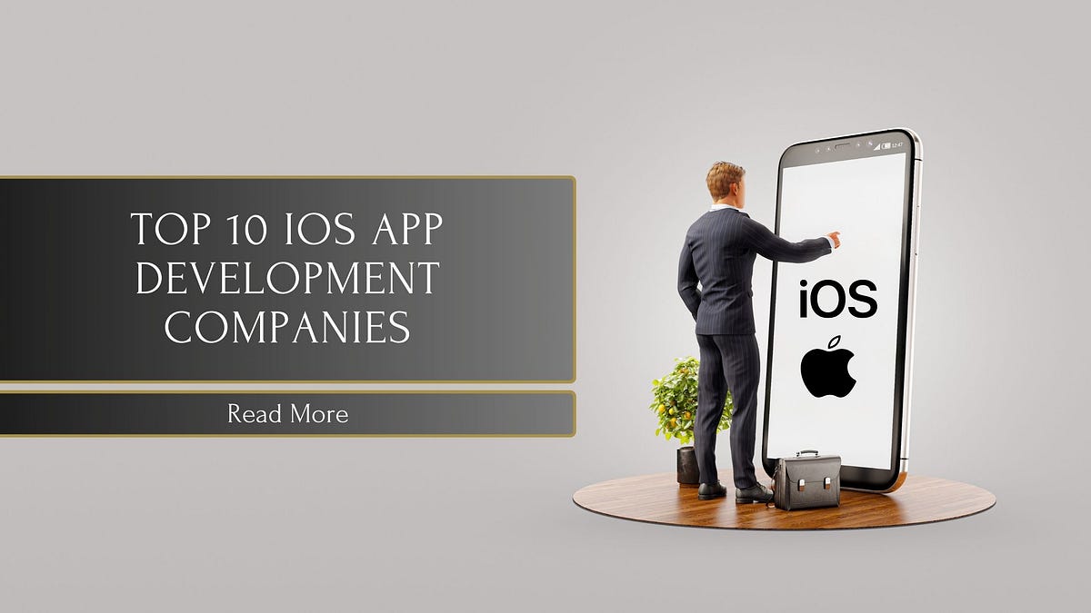 Top 10 iOS App Development Companies in 2023 | by SMT Labs | Medium