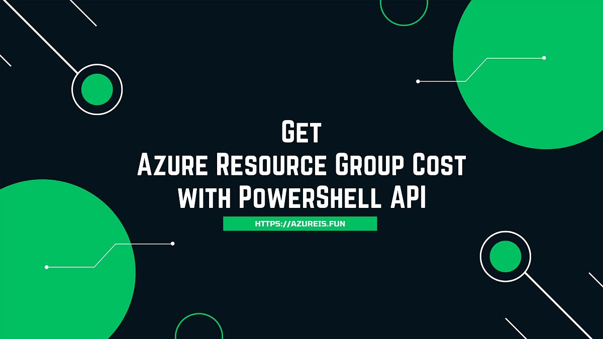 Use PowerShell to quickly get Azure Resource Group Cost | by Vukašin Terzić | Medium