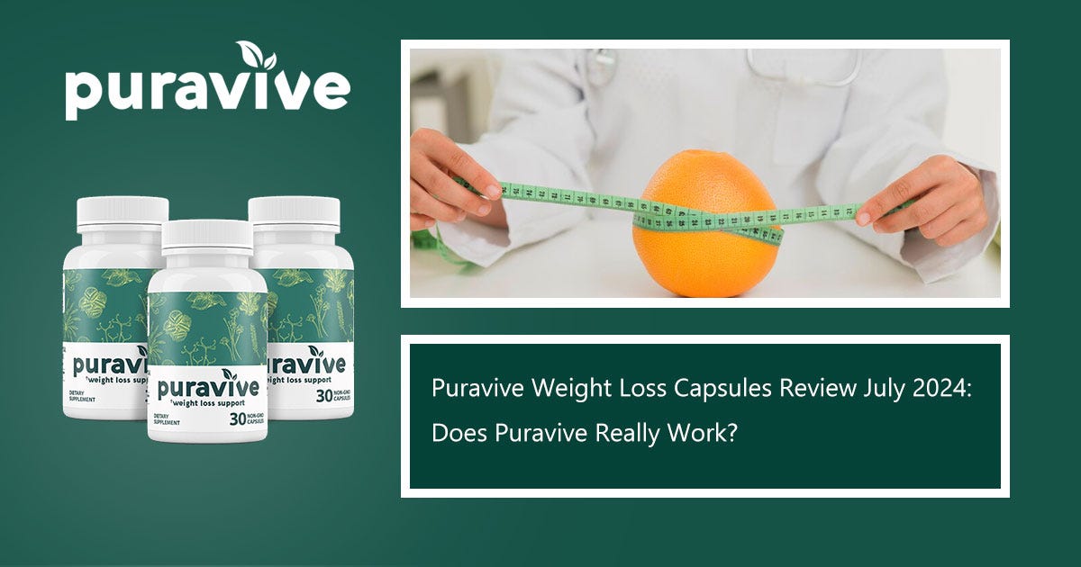 Puravive Weight Loss Capsules Review July 2024: Does Puravive Really Work? | by RealReviews ...