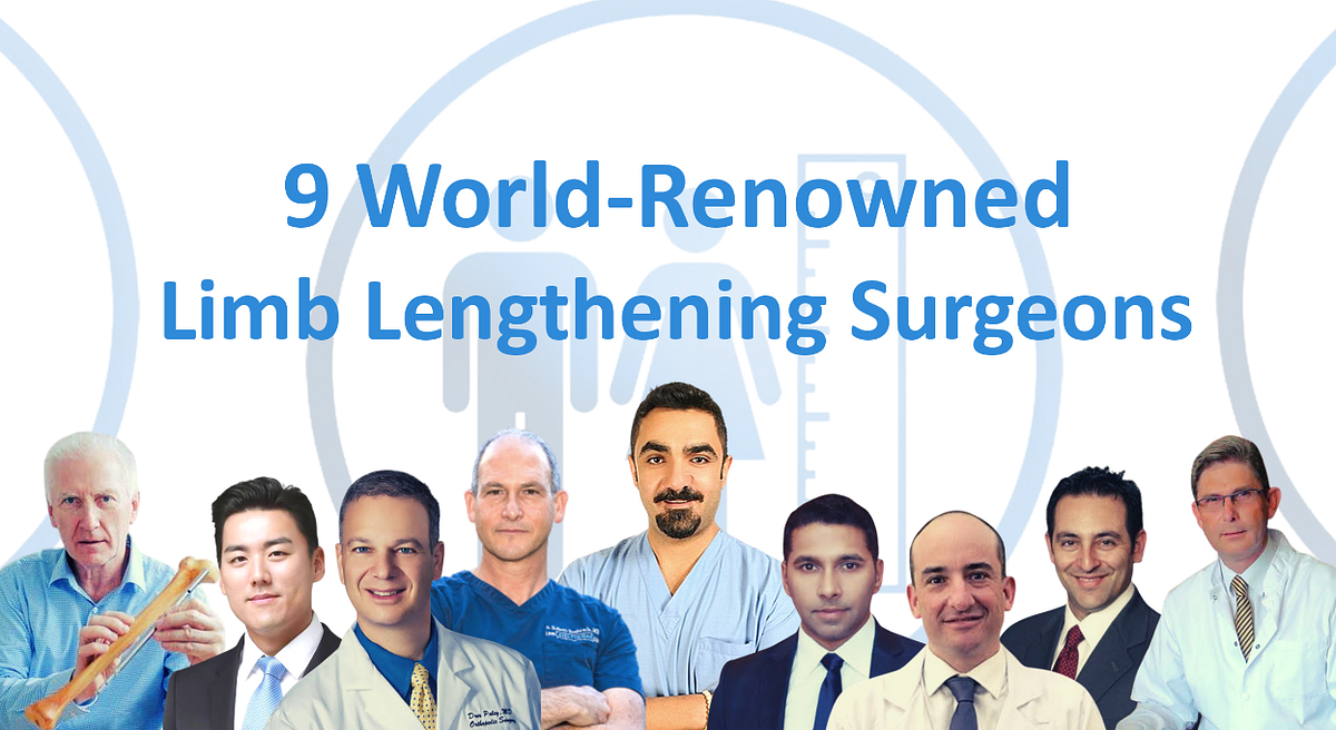 9 World-Renowned Limb Lengthening Surgeons | by Wannabetaller Team | Medium