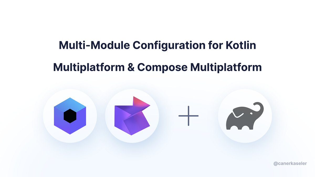 Multi-Module Configuration for Kotlin Multiplatform & Compose Multiplatform — Gradle Convention ...