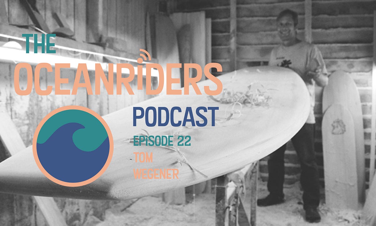 Episode 22: Meet Tom Wegener, Surfing Legend and Master Shaper | by Imi ...