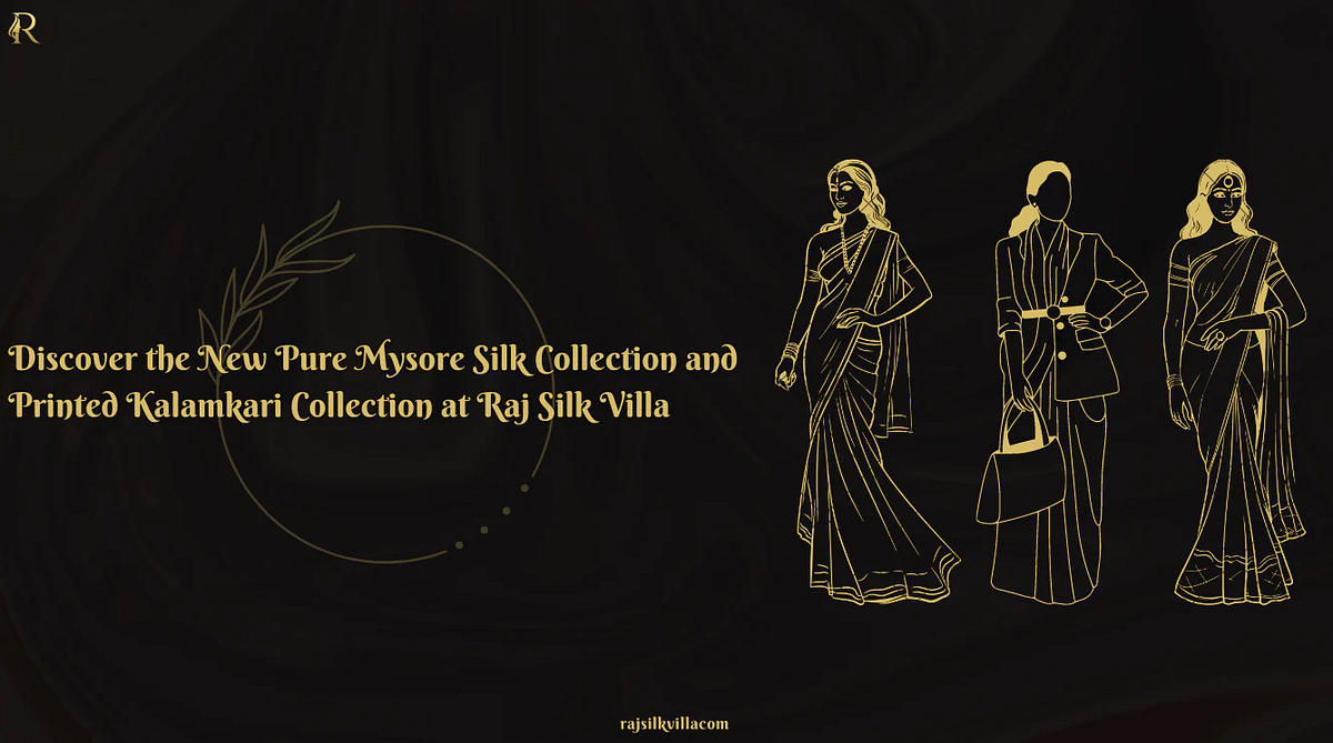 Discover the New Pure Mysore Silk Collection and Printed Kalamkari ...