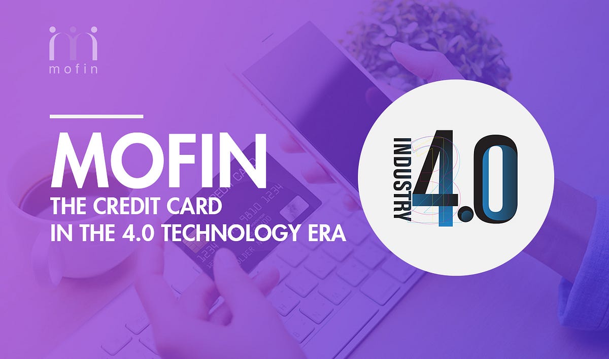 Mofin- the Credit Card in the 4.0 Technology Era | by Vietnamese ...