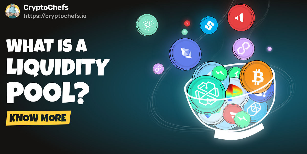 What is a Liquidity Pool? | by CryptoChefs | Medium