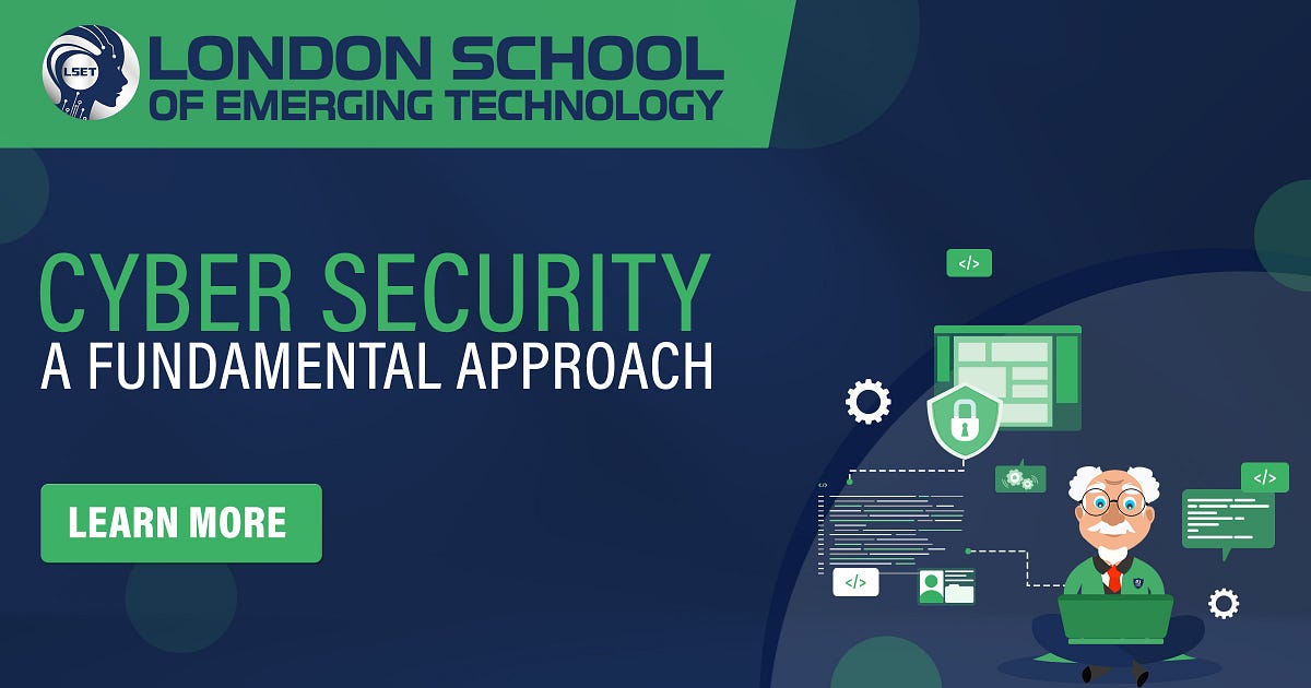 Cyber Security: A Fundamental Approach - London School of Emerging ...