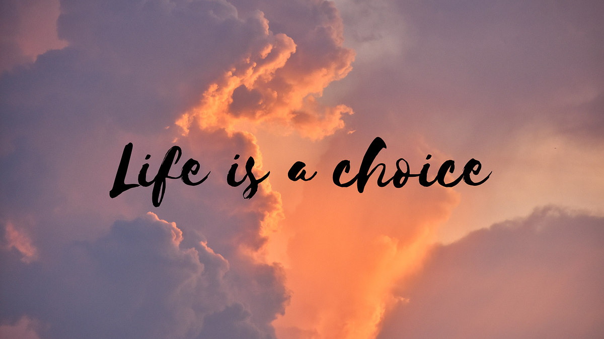 The Power of Choices: Transform Your Life with Every Decision | by ...