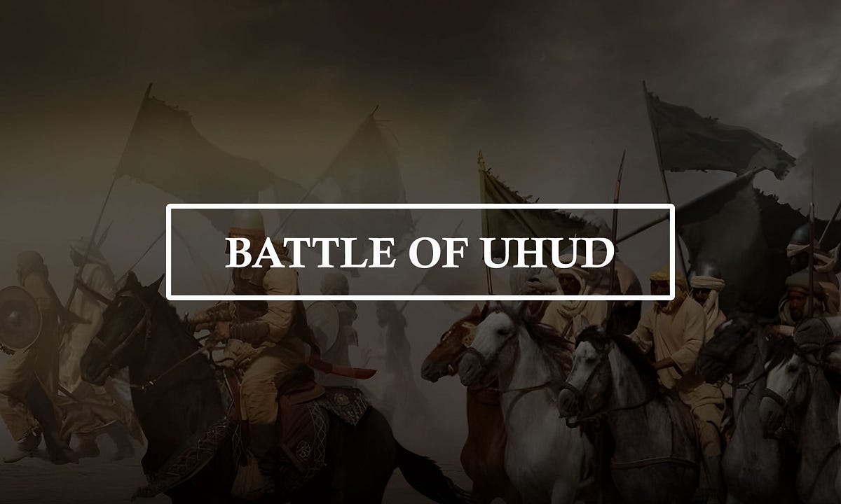 Battle of Uhud. 700 warriors fought against 3000… | by SULTAN GHANI ...