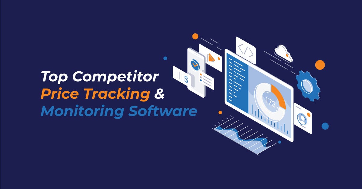 Top Competitor Price Tracking & Monitoring Software | by Web Scraping ...