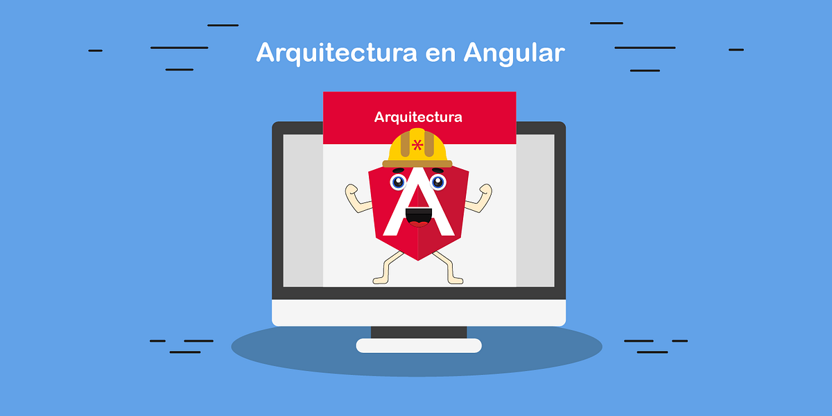 Arquitectura en Angular. Crear una aplicación va mas allá de… | by ...