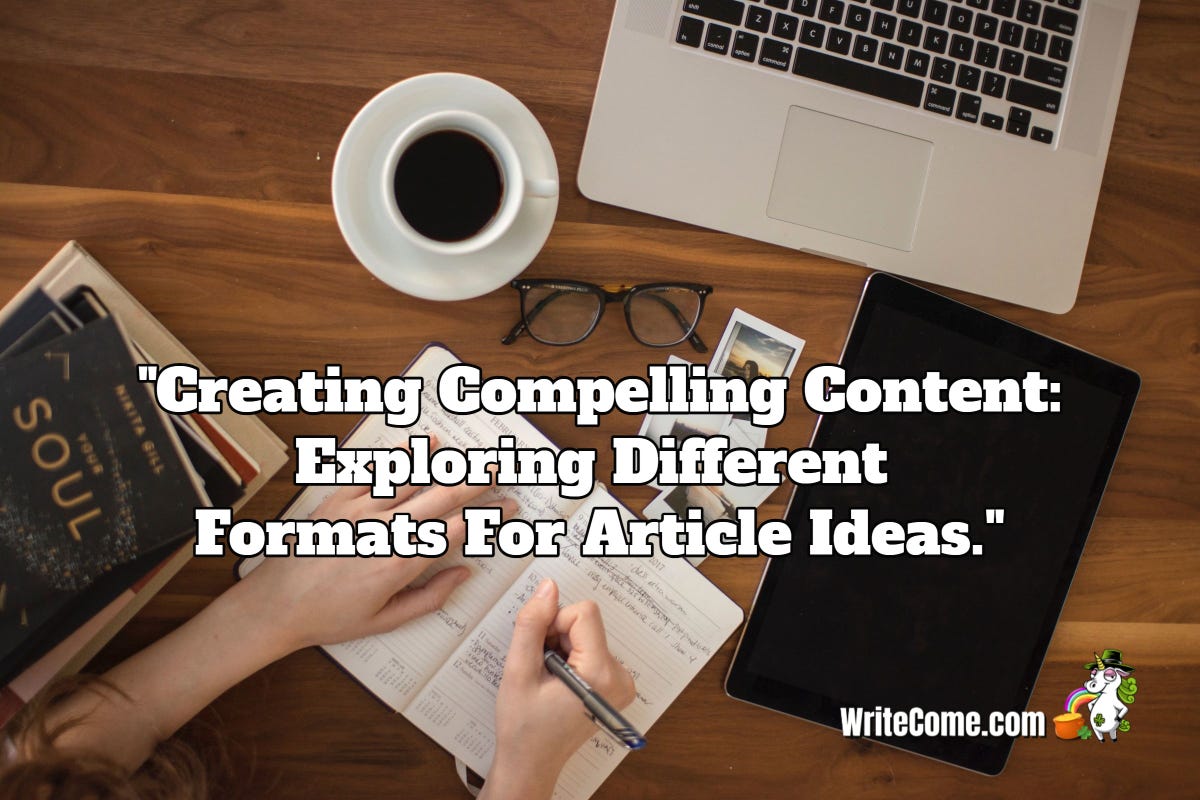 Creating Compelling Content: Exploring Different Formats For Article ...