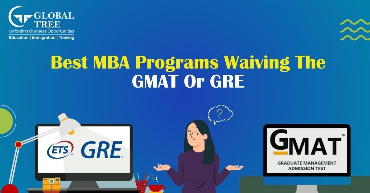 The Best MBA Programmes Waiving The GMAT Or GRE — But Should You Ask For One? | by globaltree.in ...