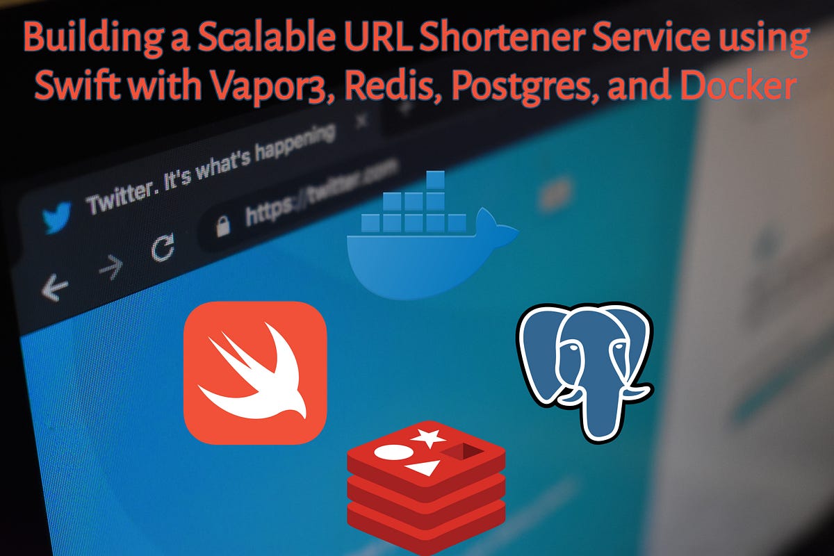 Building a Scalable URL Shortener Service using Swift with Vapor3 | by Andrew Scott | HackerNoon ...