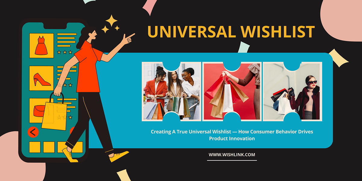 Creating A True Universal Wishlist — How Consumer Behavior Drives ...