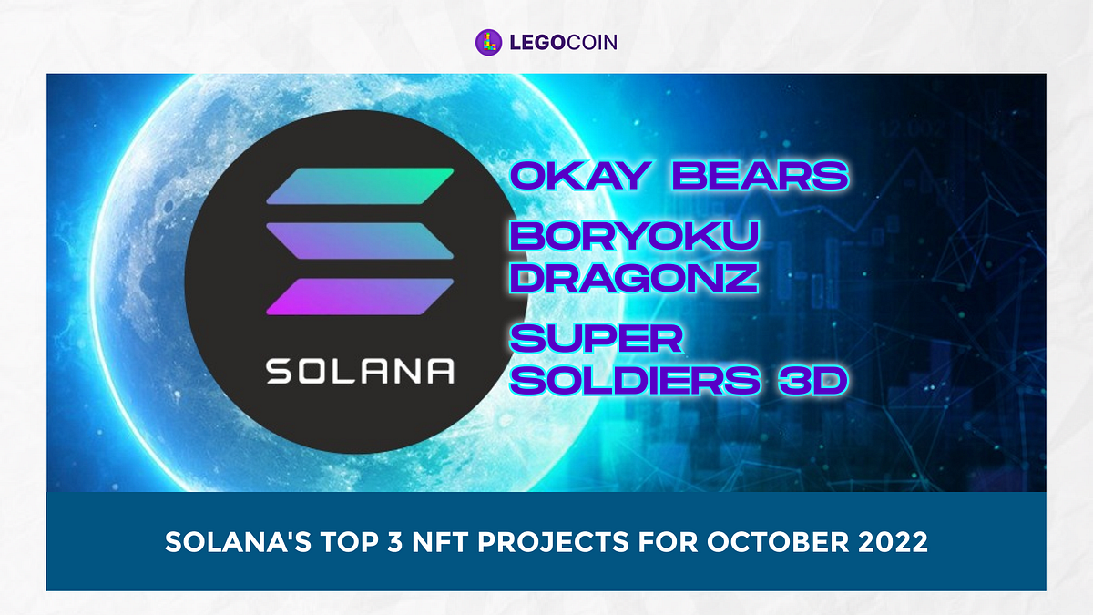 Solana’s Top 3 NFT Projects for October 2022 | by Lego Coin | Medium