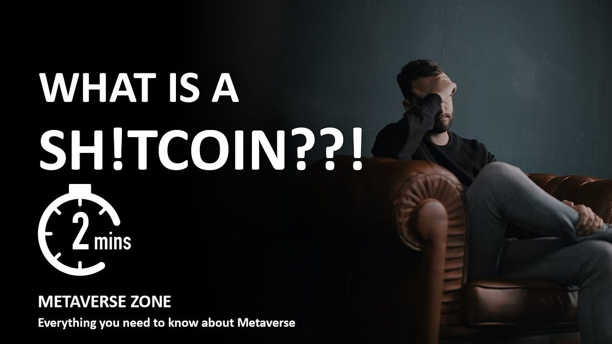 What is a ShitCoin? ShitCoin Definition - METAVERSE ZONE - Medium