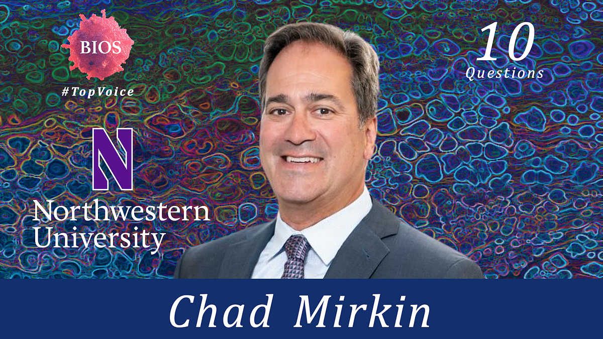 10 Questions w/ Chad Mirkin — Professor @ Northwestern | by BIOS | BIOS Community | Medium