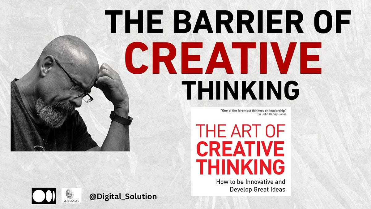 The Barriers to Creative Thinking | by @Digital_Solution | Activated ...