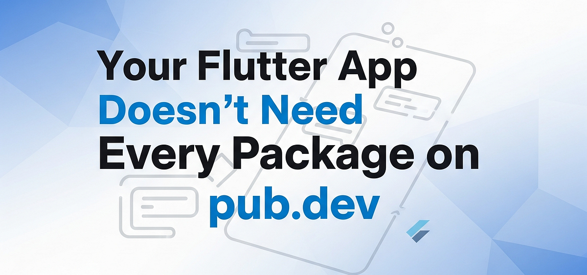Stop Adding Every Flutter Package You Find on pub.dev | by Pintu Singh | Sep, 2025 | Medium