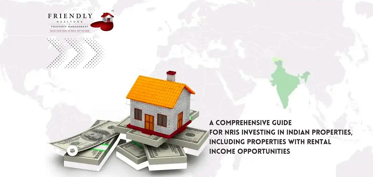 A Comprehensive Guide for NRIs Investing in Indian Properties ...