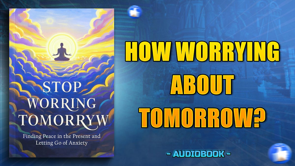 How to Stop Worrying About Tomorrow? (Audiobooks) - Hot Quotes - Medium