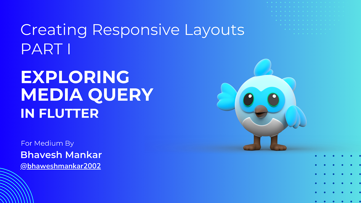 Creating Responsive Layouts Part I: Exploring Media Query in Flutter | Medium