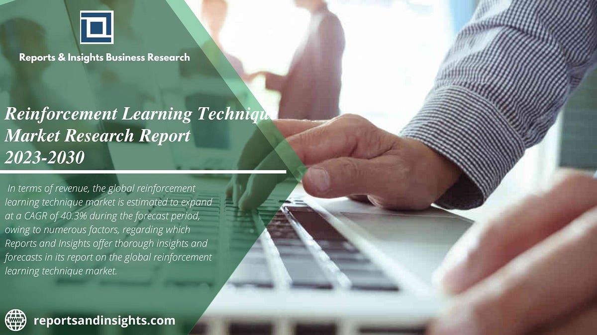 Market Demand Reinforcement Learning Technique Market Growth 2023 ...