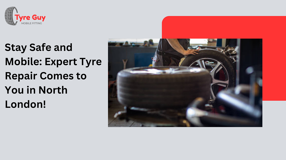 Stay Safe and Mobile: Expert Tyre Repair Comes to You in North London! | by Mark Steve | May ...