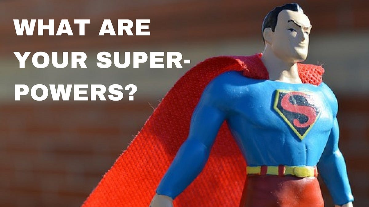 How to discover your superpowers (and get the job you want) | by Anna ...