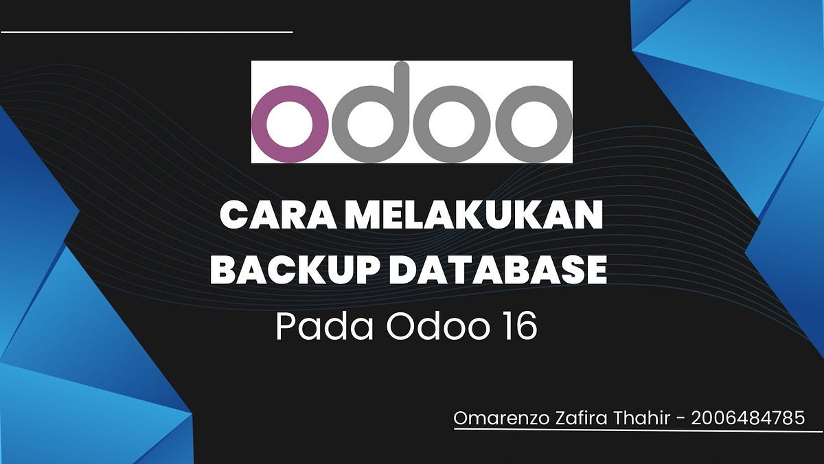Cara Untuk Melakukan Backup Database Pada Odoo 16 | by Omarenzo Zafira Thahir | Medium