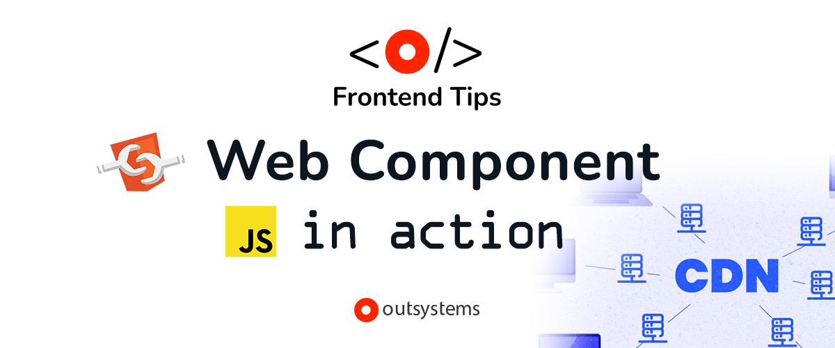 Web Component in Action, using OutSystems | by António Carvalho | ITNEXT